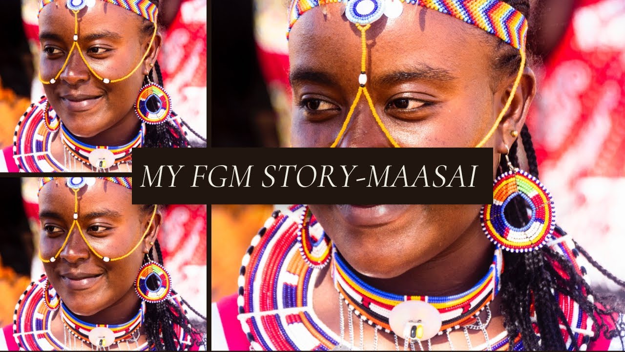 My Fgm Story Documentary Maasai Version Youtube