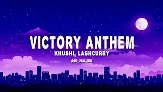 Victory Anthem Khushi Ft Lashcurry Slowed Reverb Lofi Song Instagram ...