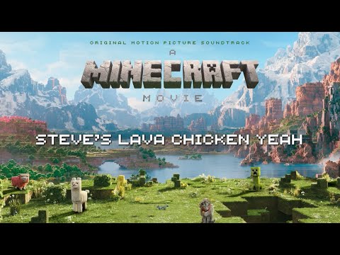A Minecraft Movie Soundtrack Steve S Lava Chicken Official Lyric