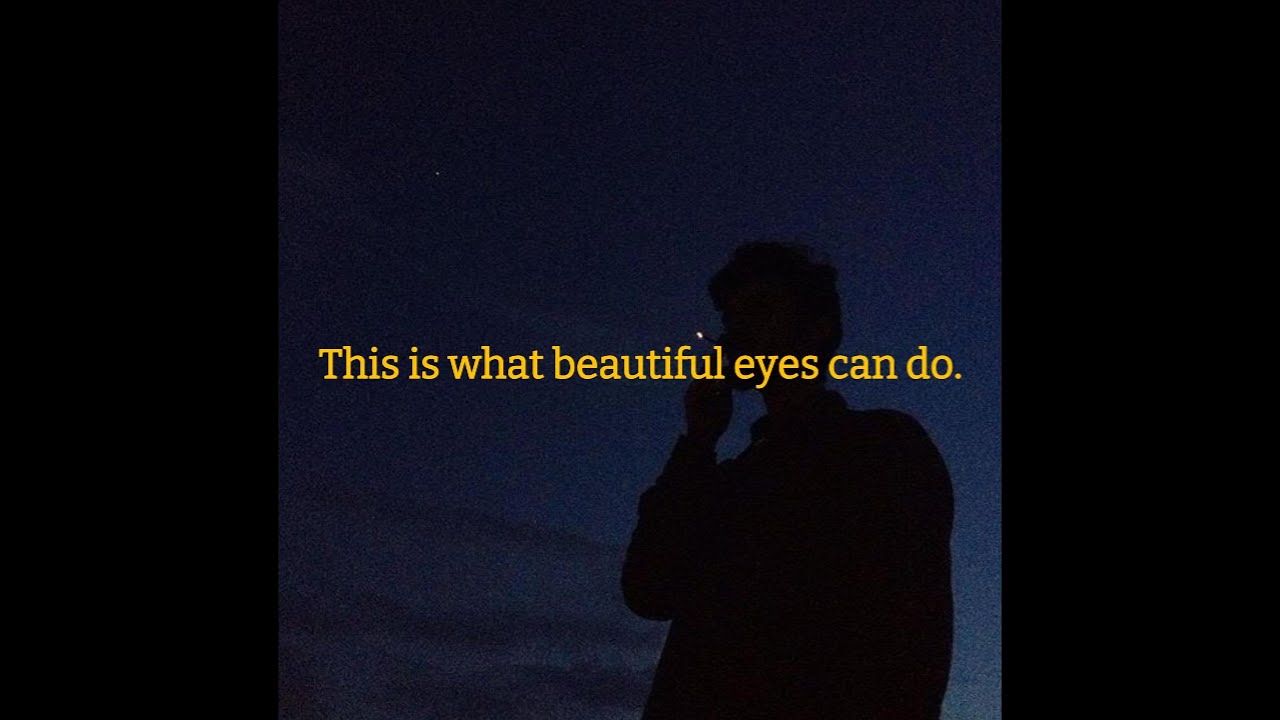 This Is What Beautiful Eyes Can Do Aestheticbeats Music Youtube
