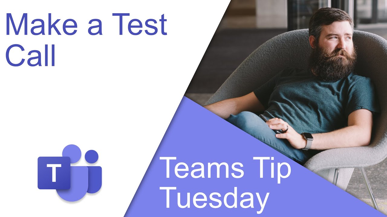 Make A Test Call Microsoft Teams Tip Tuesday Youtube