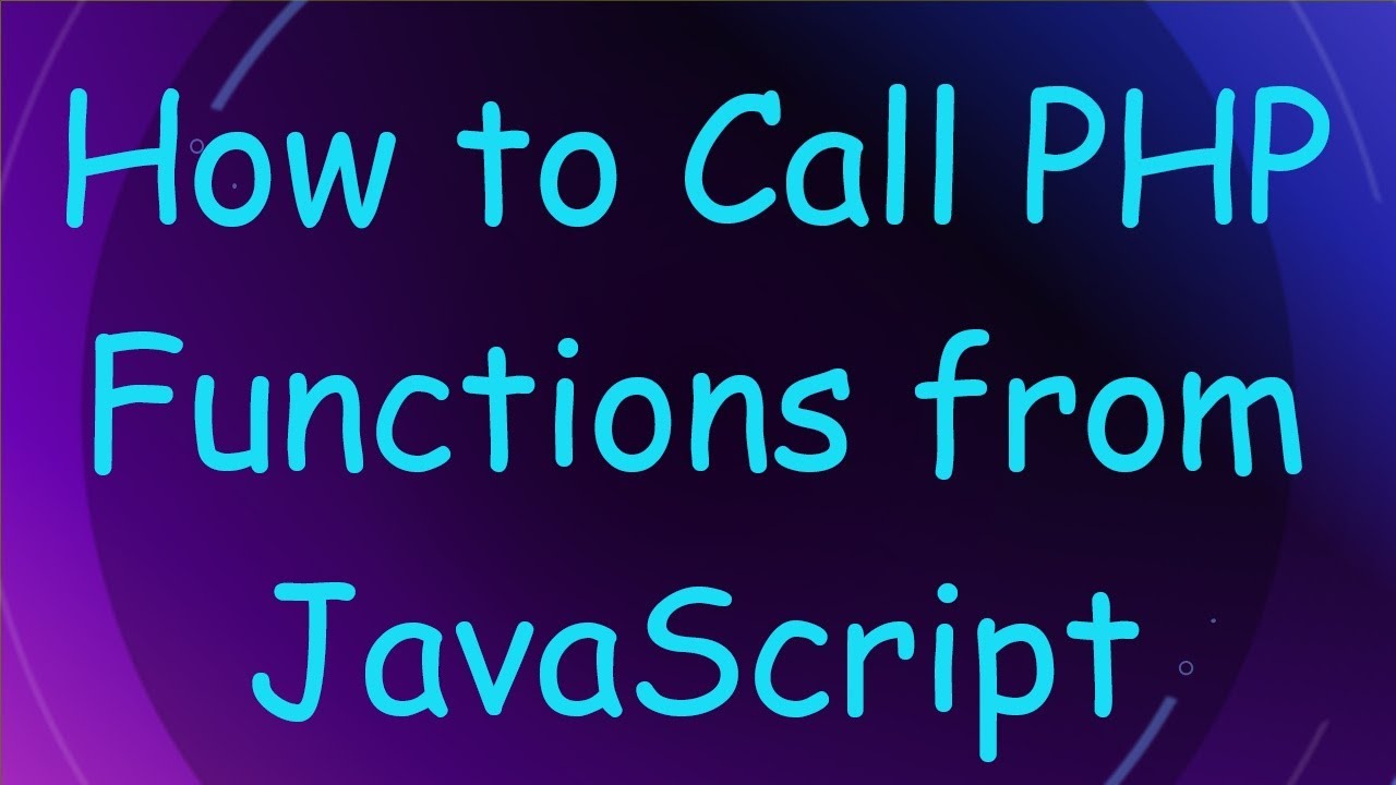 How To Call Php Functions From Javascript Youtube