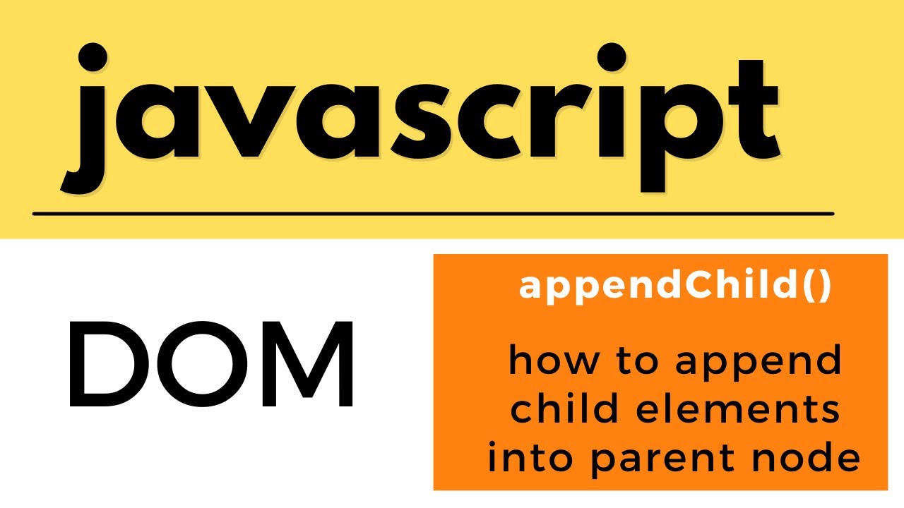 Javascript Tutorial For Beginners Dom Tutorial Appendchild Parent