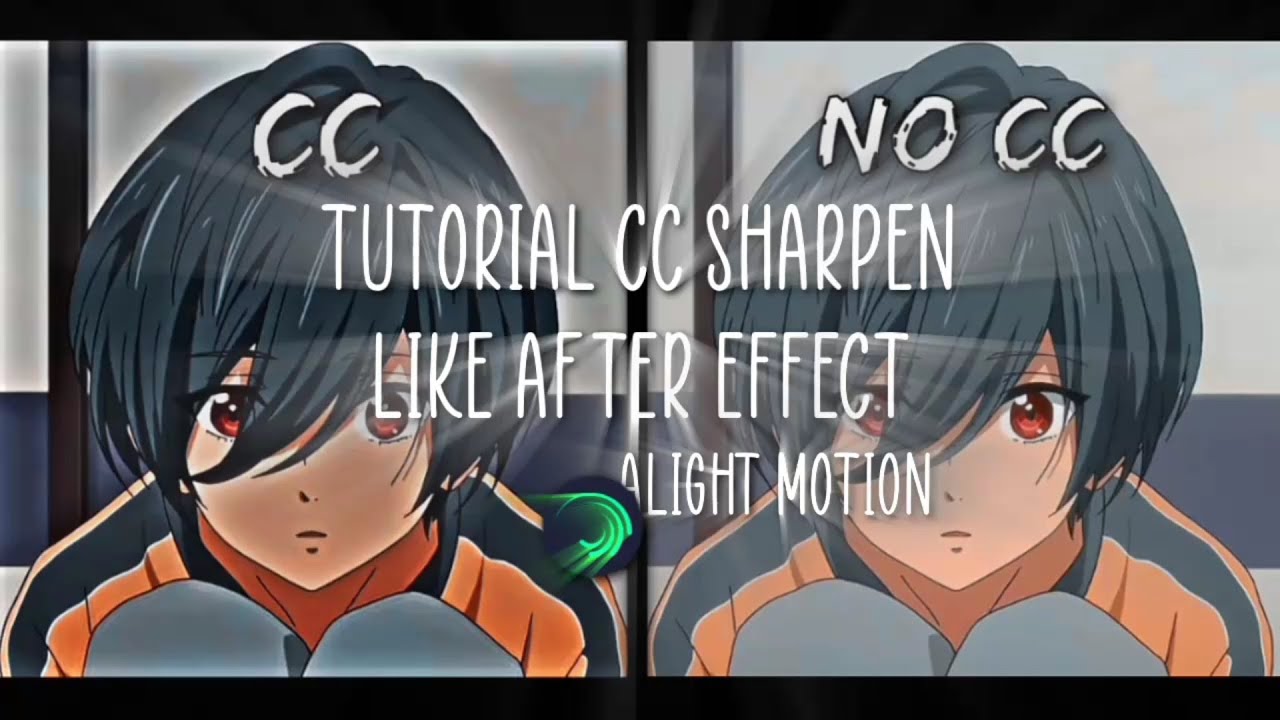 Tutorial Cc Sharpen On Alight Motion Alight Motion Tutorial Youtube