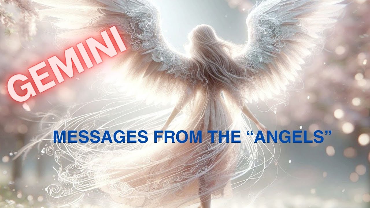 Gemini Angel Messages For You рџ рџ љвђќв ђпёџ Youtube