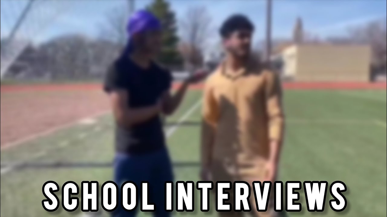 School Interviews Part 1 Youtube