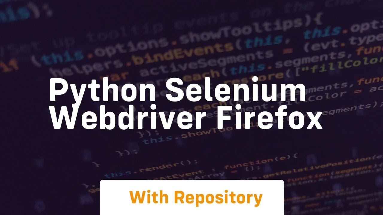 Python Selenium Webdriver Firefox Youtube