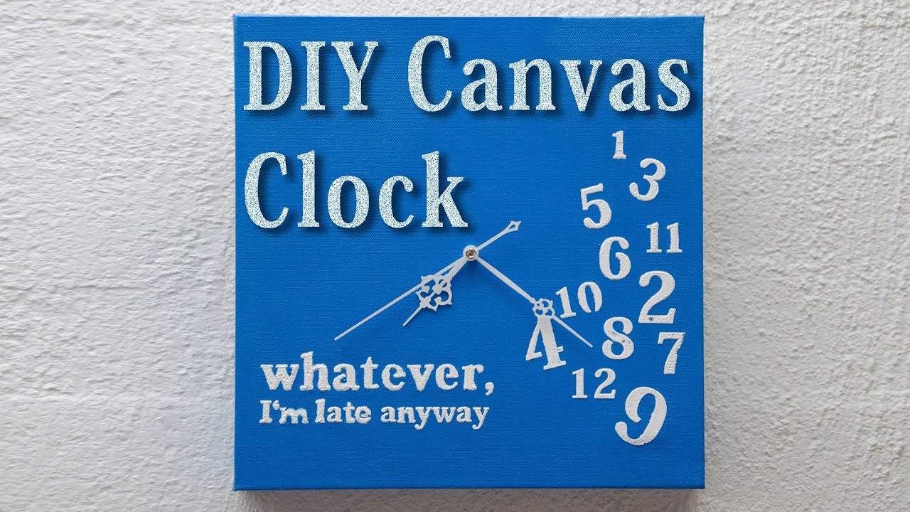 Diy Canvas Wall Clock Make Your Own Clock Youtube