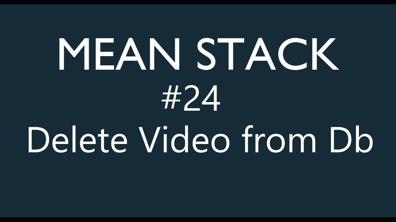 Mean Stack Tutorial 24 Delete Video From Database Youtube