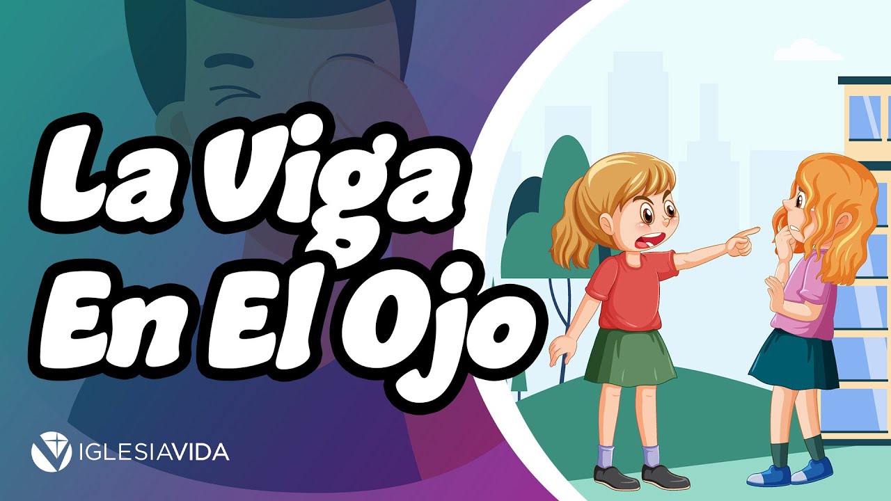 Estudios Bг Blicos Para Niг Os La Viga En El Ojo рџєµрџ ѓпёџ рџ Youtube