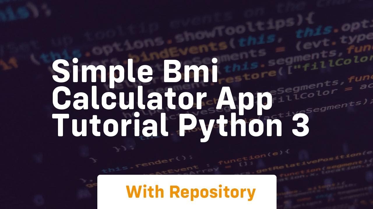 Simple Bmi Calculator App Tutorial Python 3 Youtube