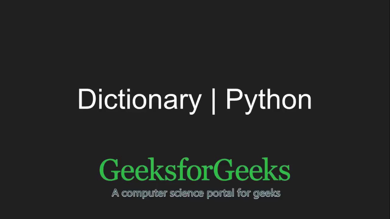 Python Programming Tutorial Dictionary Part 1 Geeksforgeeks Youtube