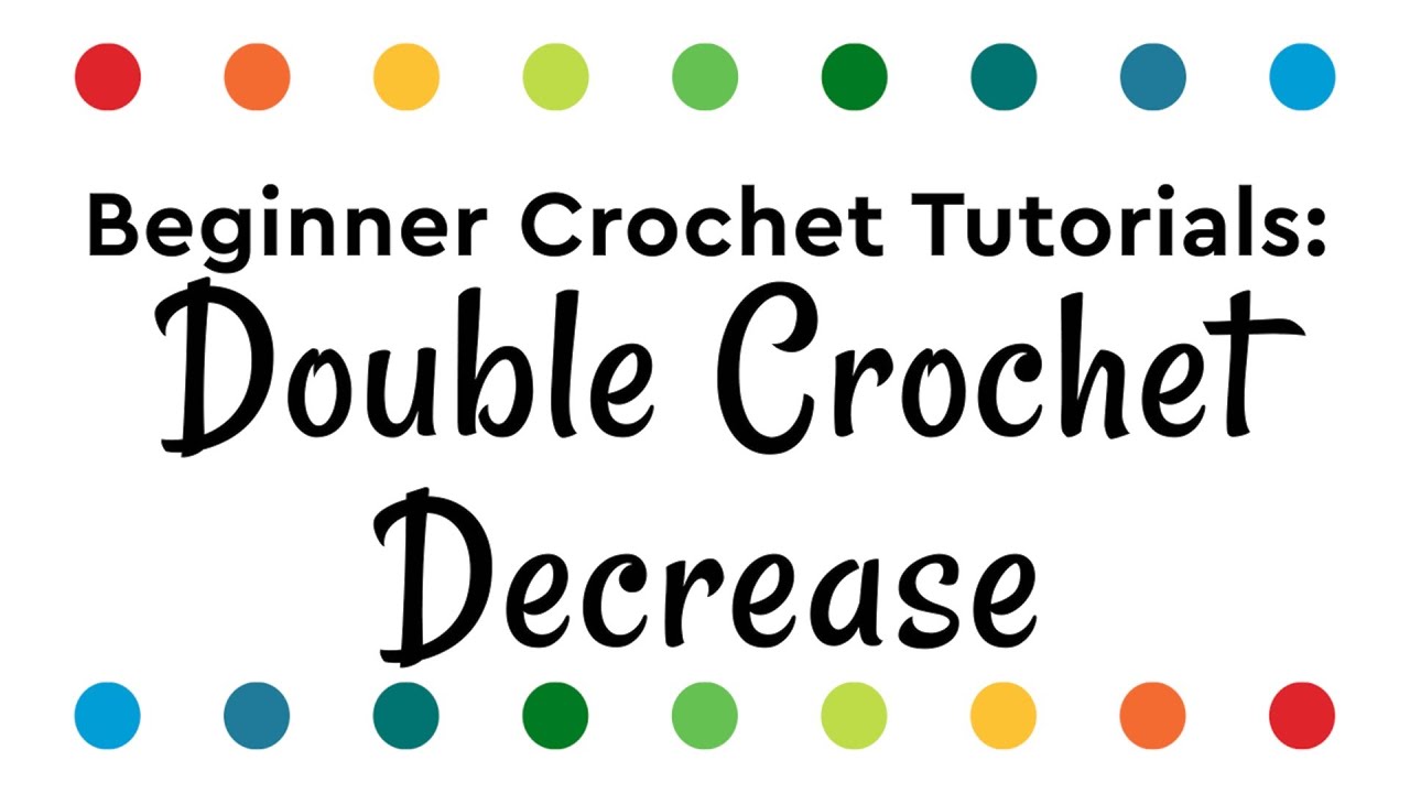 Double Crochet Decrease Tutorial Youtube