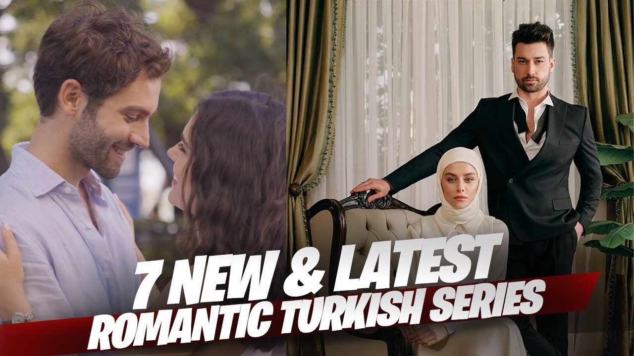 Top 7 New Turkish Drama With English Subtitles In 2025 Youtube