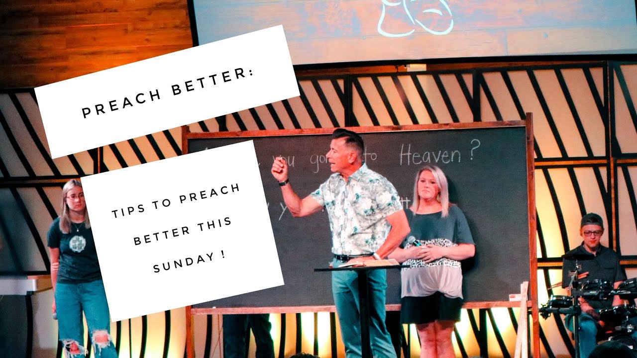 Preach Better Tips To Preach Better This Sunday Youtube