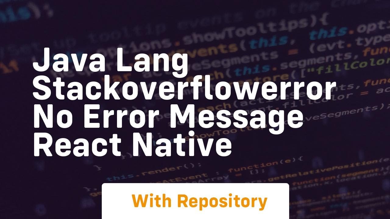 Java Lang Stackoverflowerror No Error Message React Native Youtube