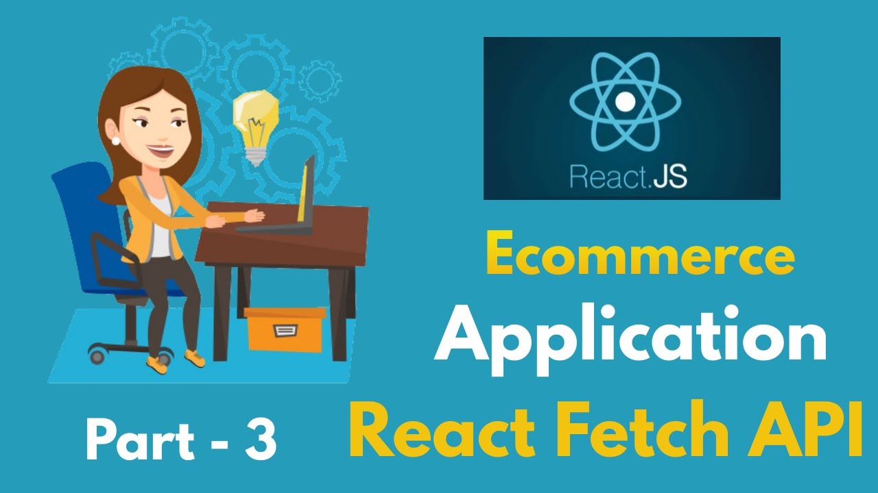 React Ecommerce Project React Fetch Api Part 3 Youtube