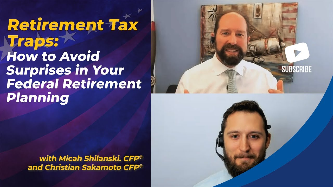 Retirement Tax Traps How To Avoid Surprises In Your Federal Retirement