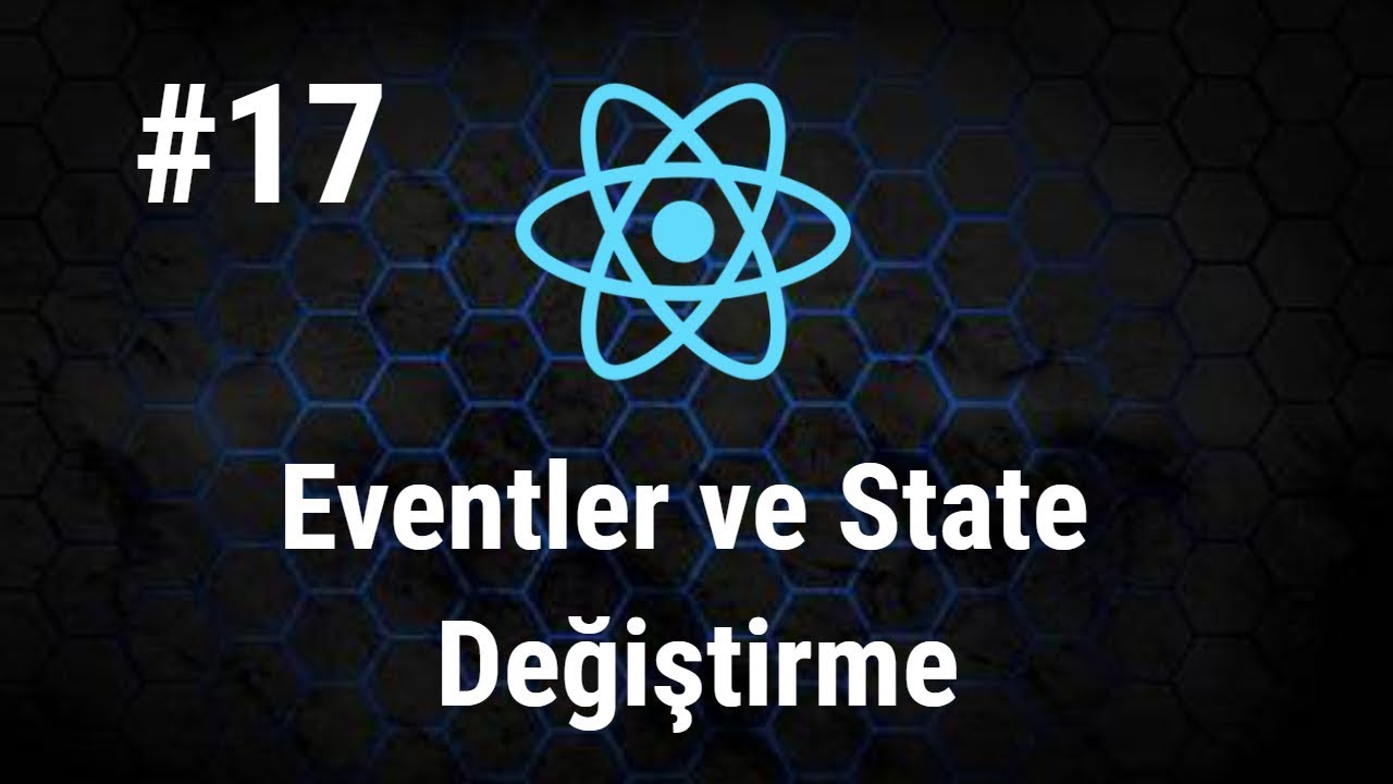 React Dersleri 17 State Değiştirme Setstate Youtube