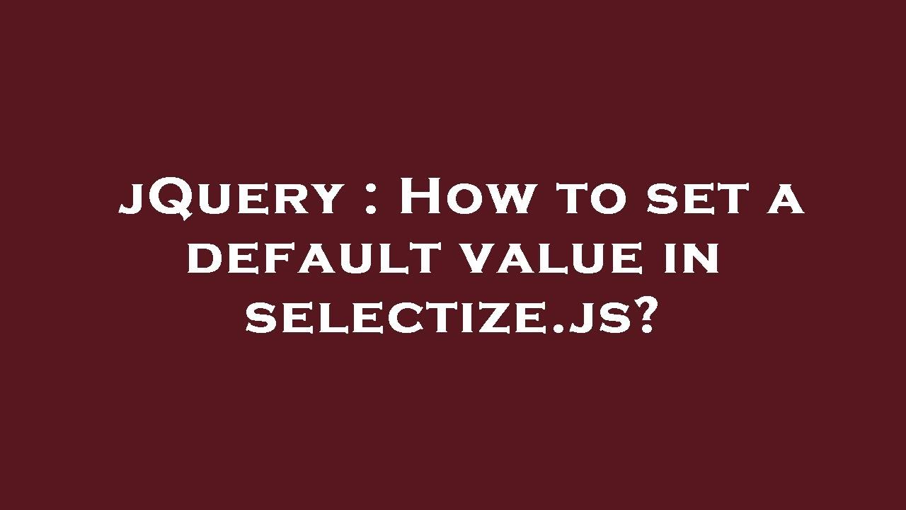 How Do I Set Default Values With Javascript Jcdat