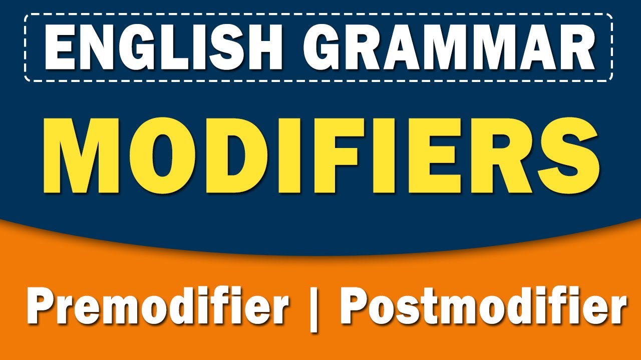 Modifiers Premodifier Postmodifier English Grammar Home Revise