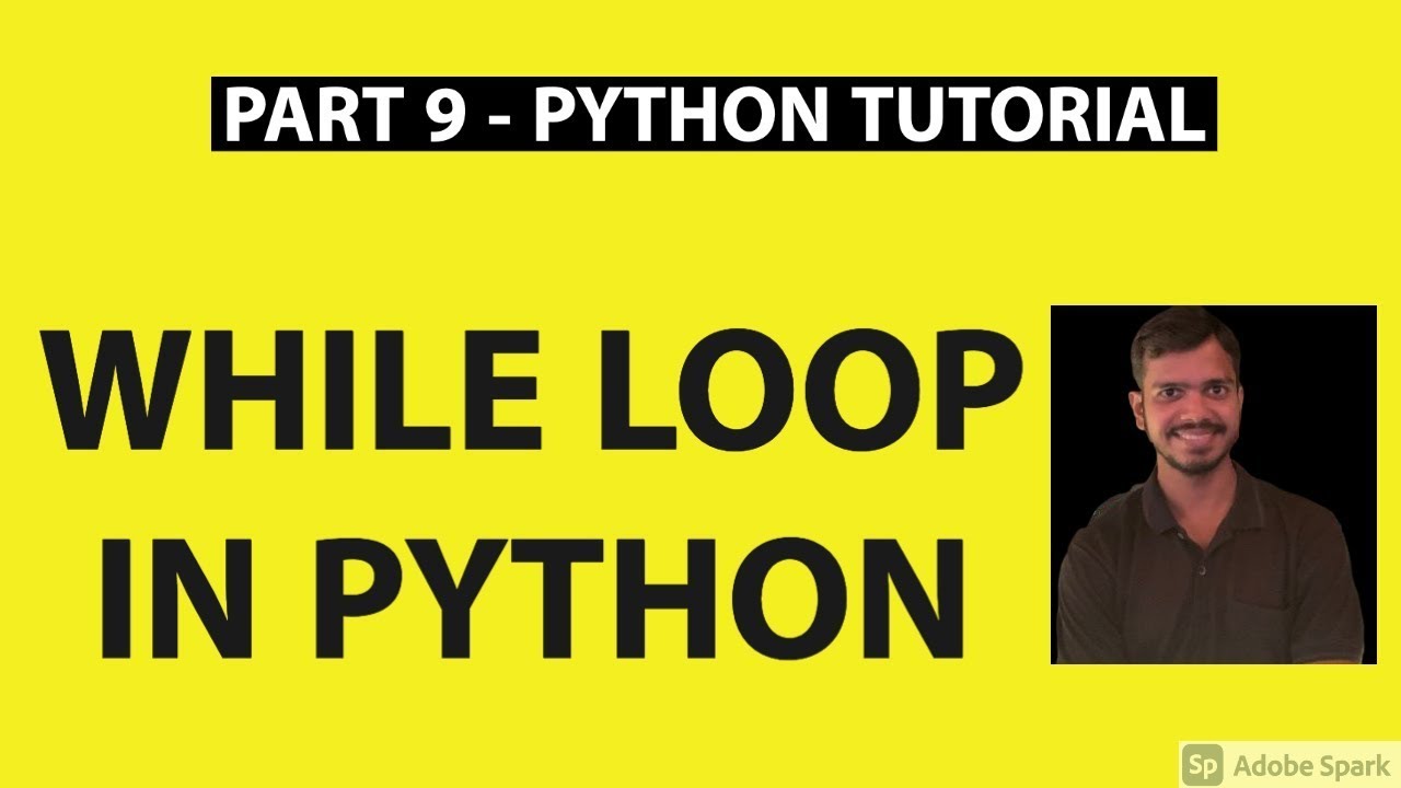 Part 9 Python Tutorial While Loop In Python With Examples Youtube