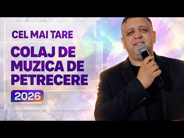 Muzica de petrecere 2026 colaj - cele mai tari melodii românești noi