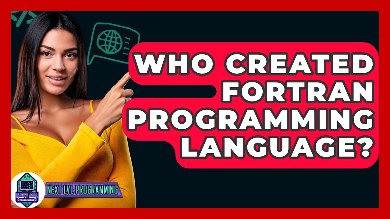 Who Created Fortran Programming Language Next Lvl Programming Youtube