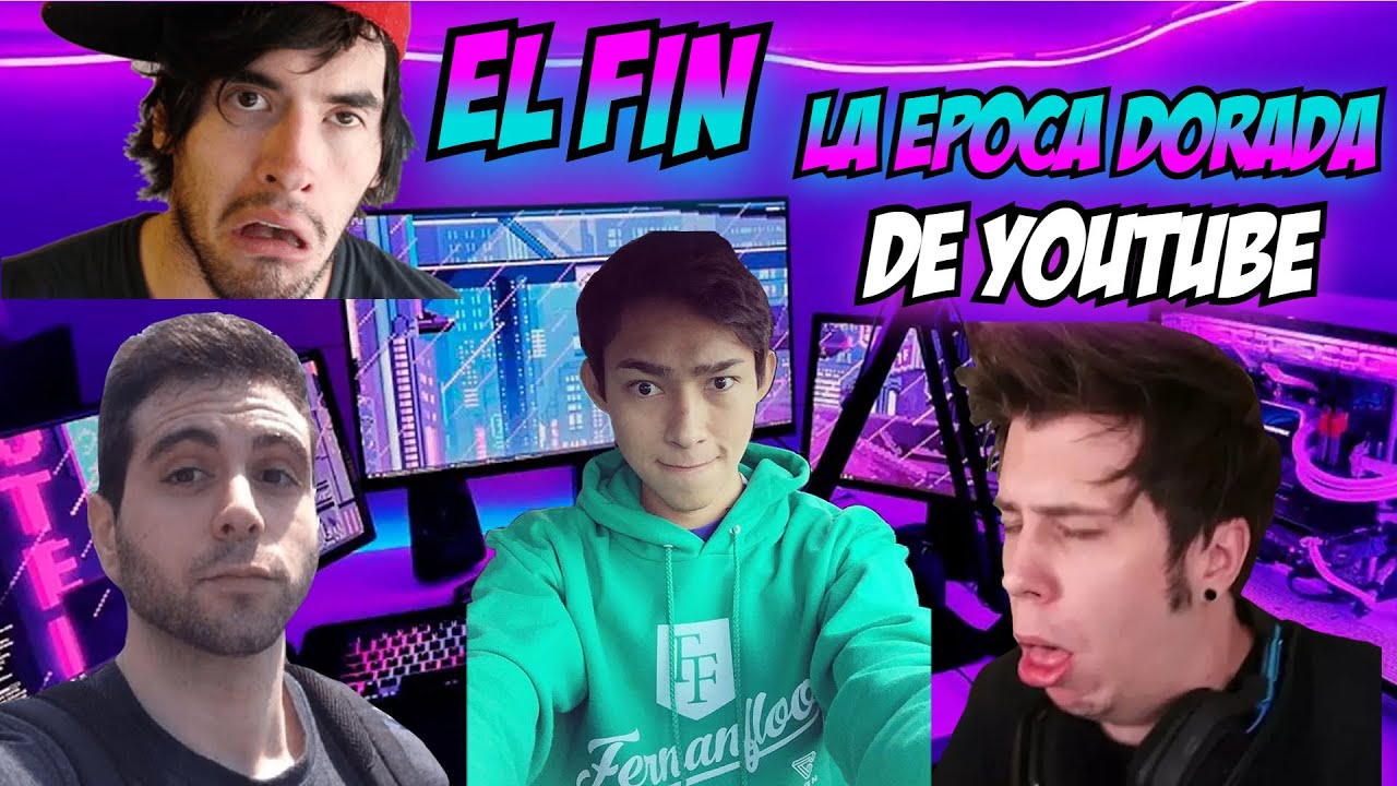 La época Dorada De Youtube Ha Muerto El Fin De La Gran época De