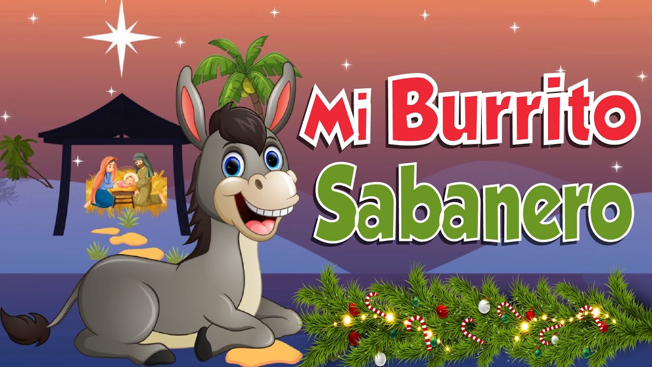 Mi Burrito Sabanero Villancicos De Navidad Para Niños Hd Canciones