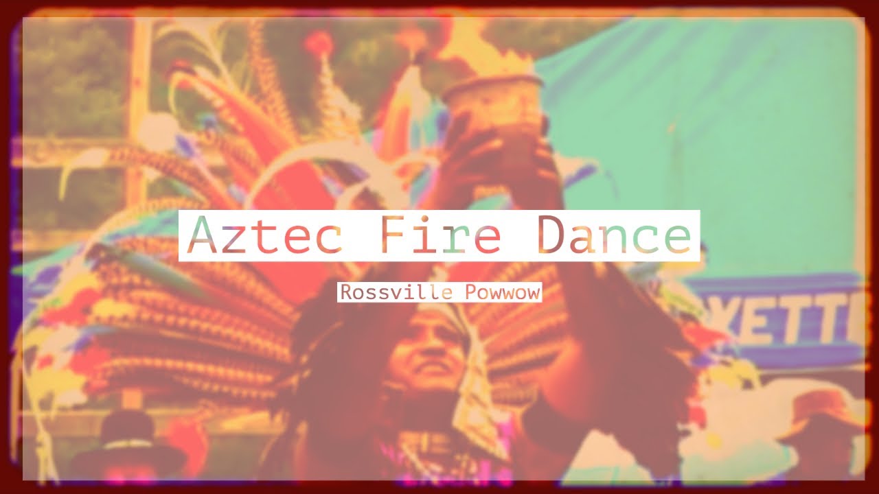 Aztec Fire Dance Youtube