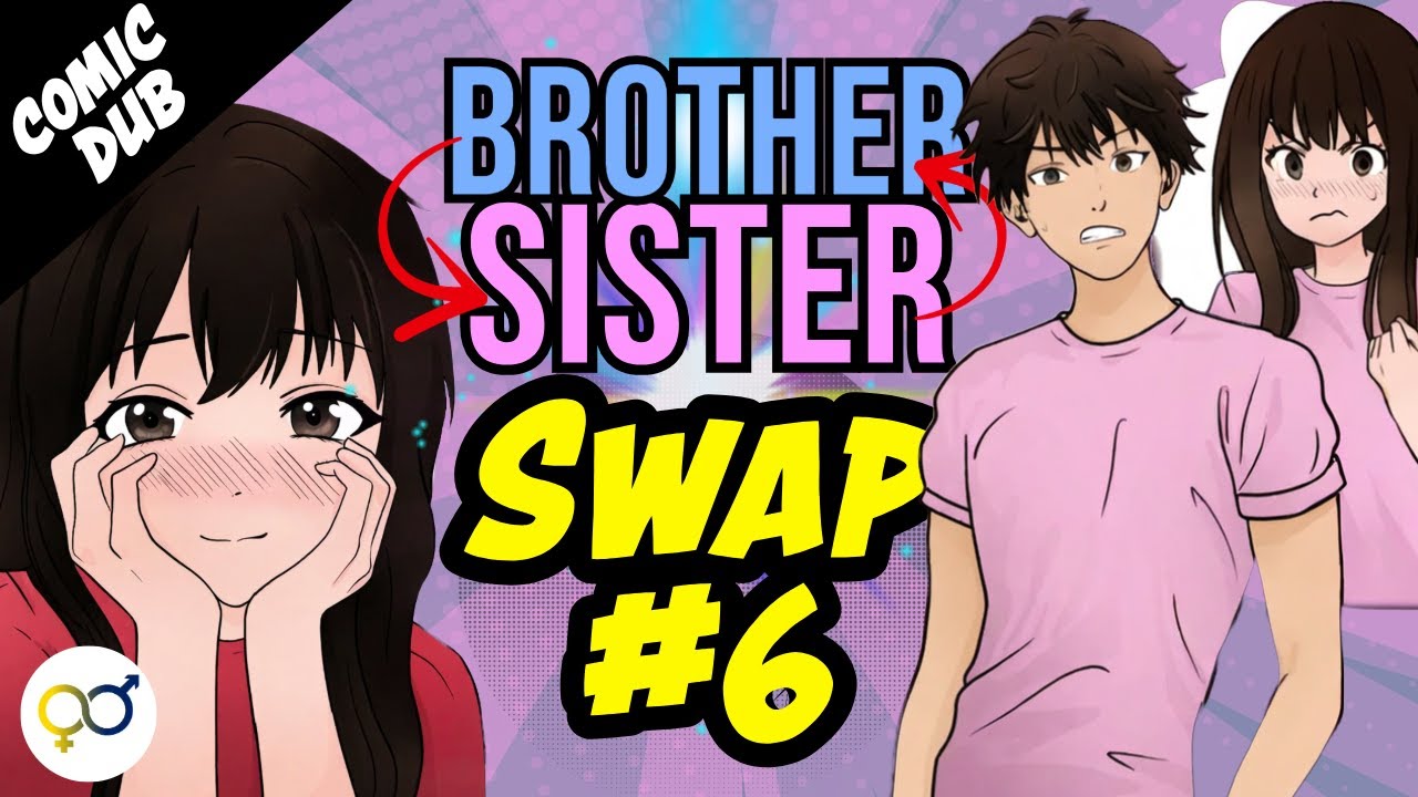 Dating In Your Sisters Body Brother X Sister Body Swap Part 6