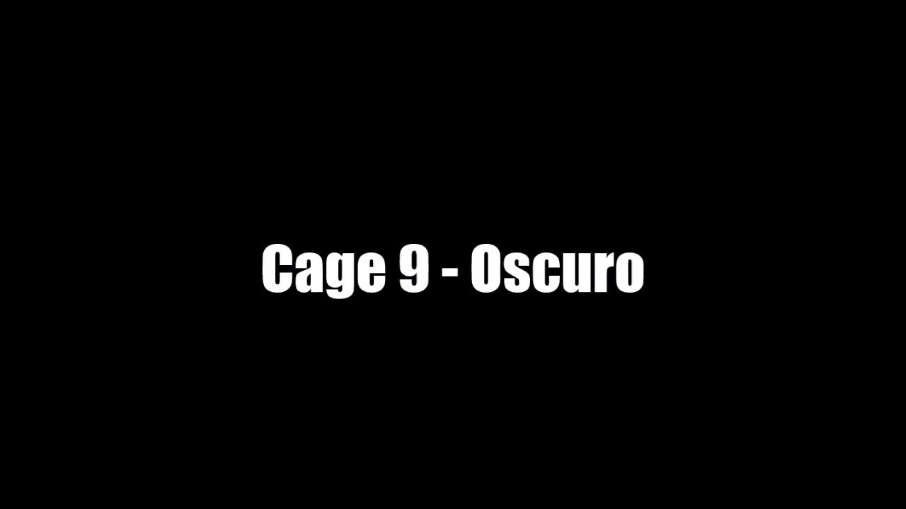 Cage9 Oscuro Lyric Video Youtube Music