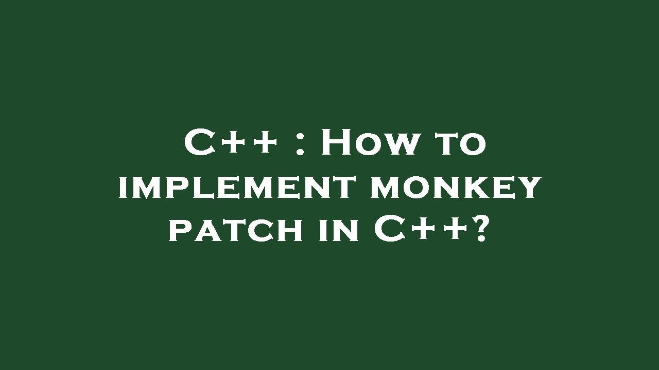 C How To Implement Monkey Patch In C Youtube