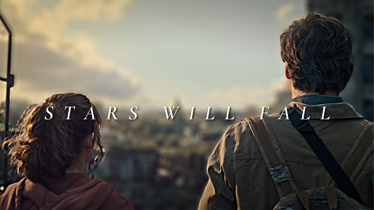 Stars Will Fall The Last Of Us Youtube
