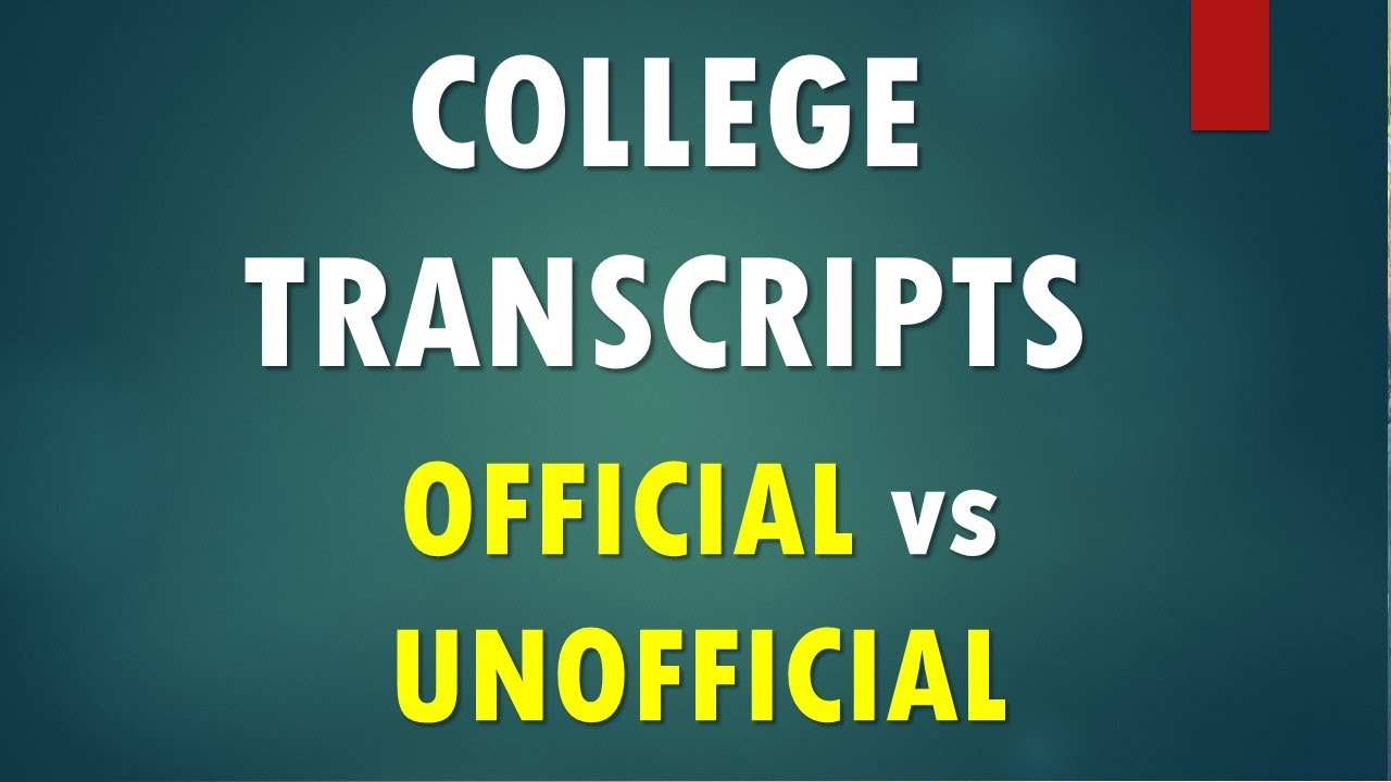 Official Vs Unofficial Transcripts Apply For Admissions And