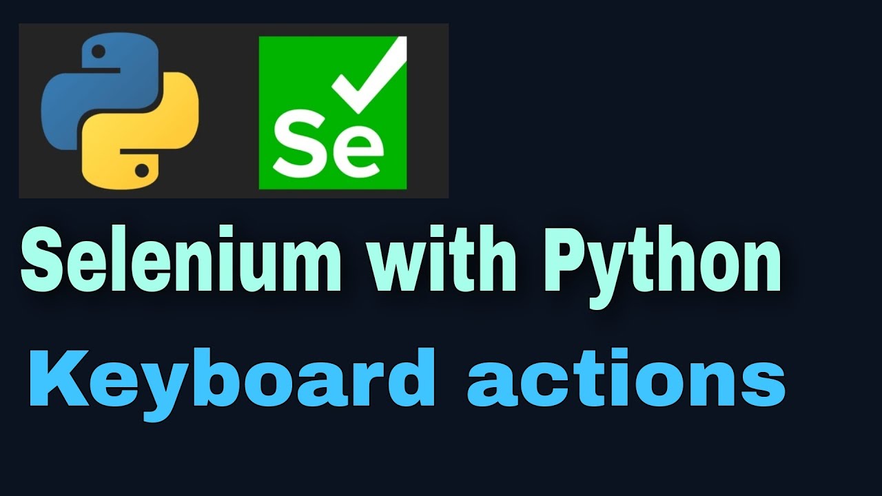 Selenium With Python Tutorial 43 Keyboard Actions Actionchains