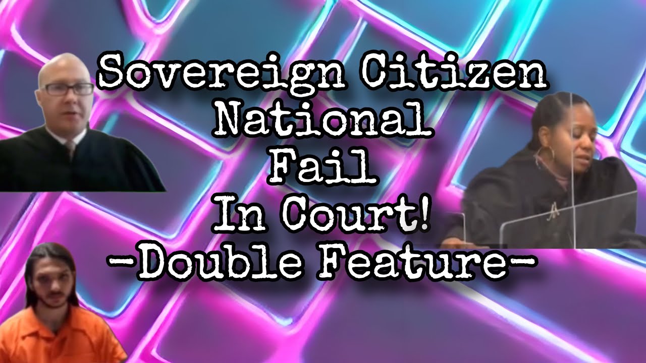 Sovereign Citizen National In Court Fail Double Feature Youtube