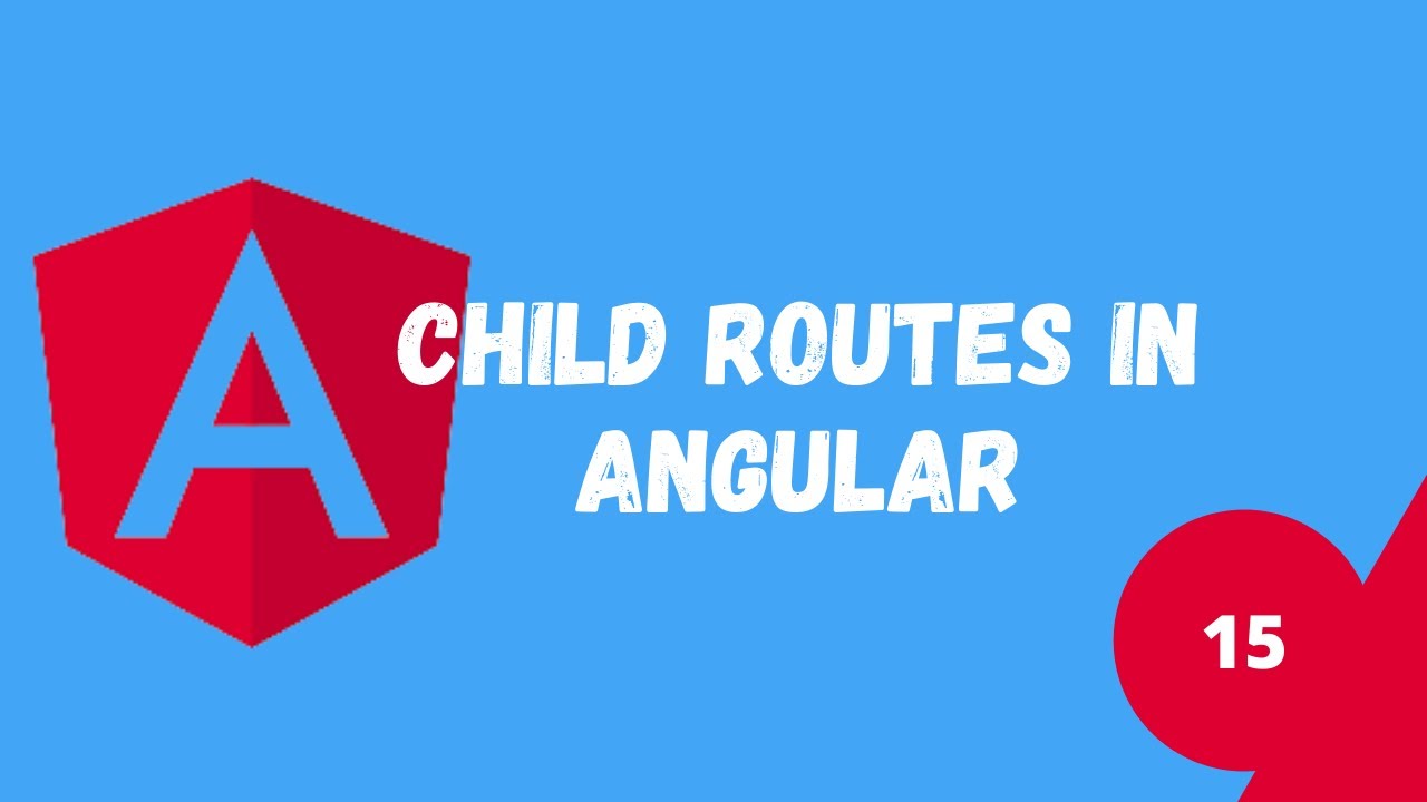 Child Routes In Angular Angular Child Routes Angular Tutorial