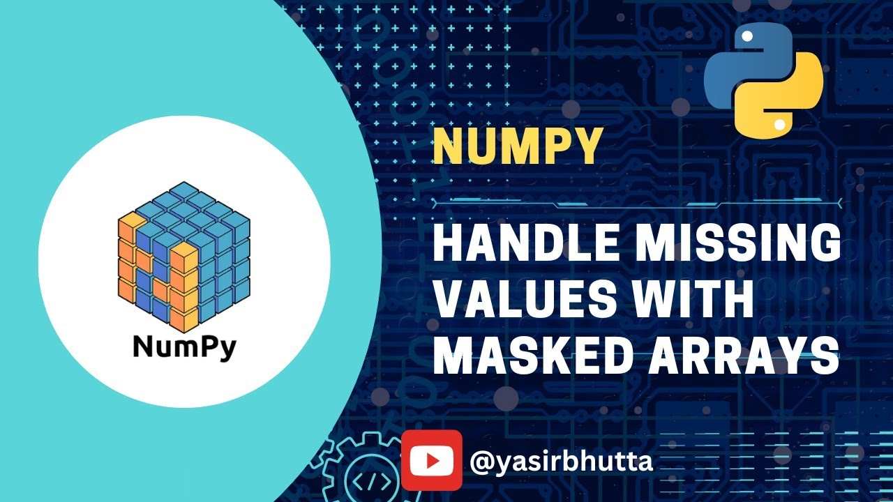 12 Numpy How To Handle Missing Values In Numpy With Masked Arrays