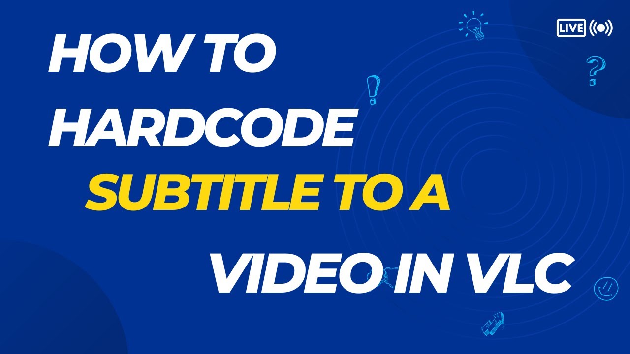How To Hardcode Subtitle To A Video In Vlc Youtube