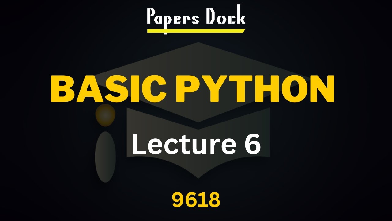 Basic Python Lecture 6 A Level Computer Science 9618 Youtube