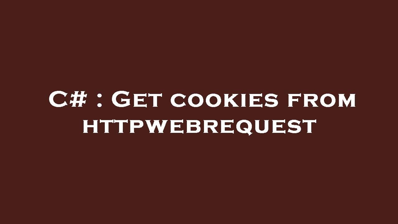 C Get Cookies From Httpwebrequest Youtube
