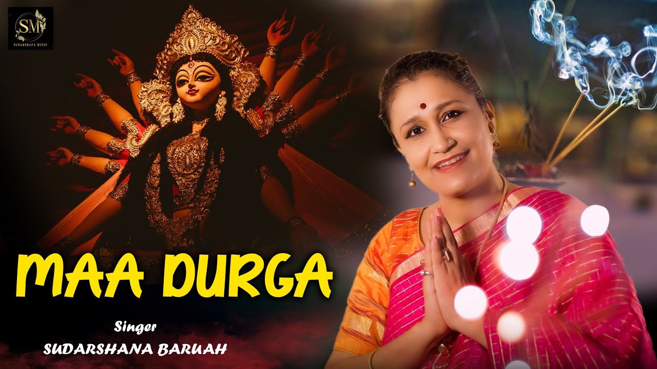 Maa Durga Stotram Sudarshana Baruah Devotional Song Ii Durga