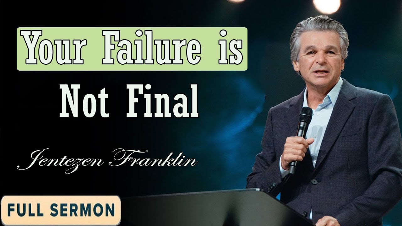 Jentezen Franklin 2023 The Best Sermon Messages From Pastor Jentezen