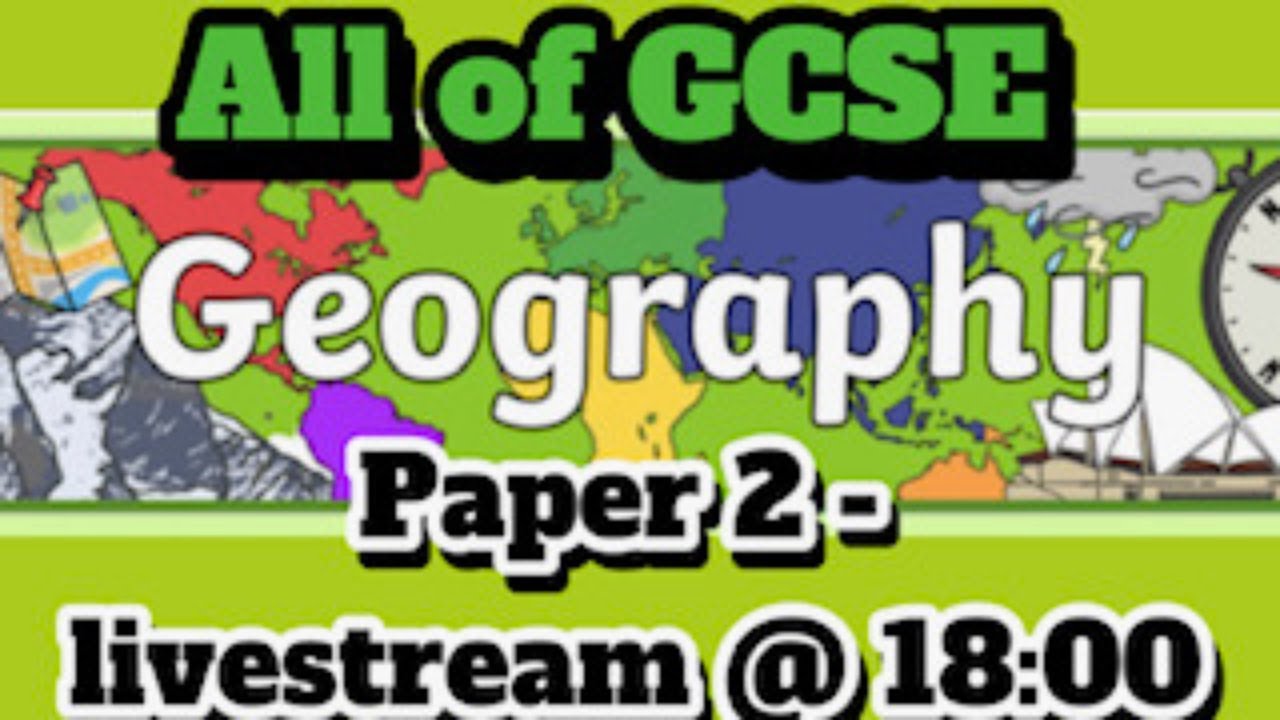 Gcse Geography Paper 2 2023 Revision Aqa Youtube