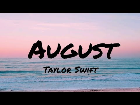 Taylor Swift August Lyrics Youtube Music