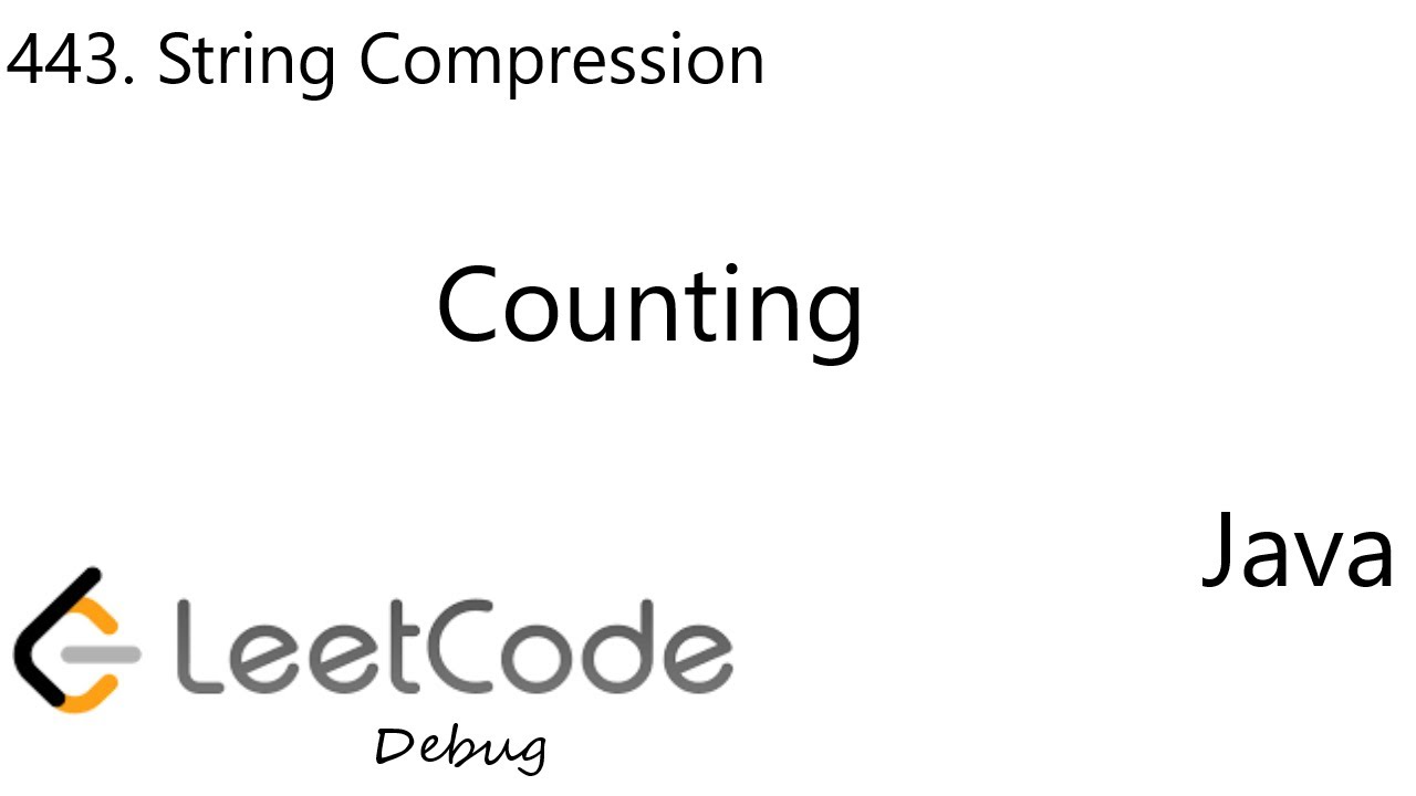 Leetcode 443 String Compression Counting Debug Java Youtube