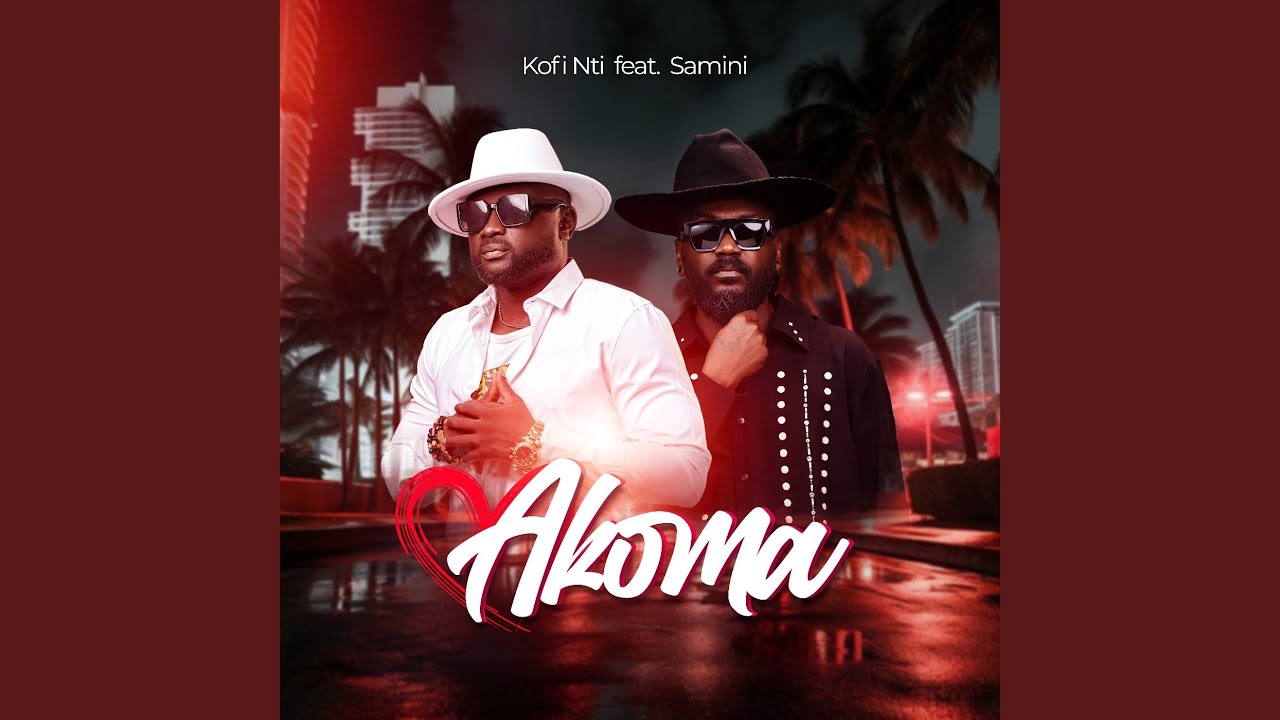Akoma Feat Samini Kofi Nti Song Lyrics Music Videos Concerts