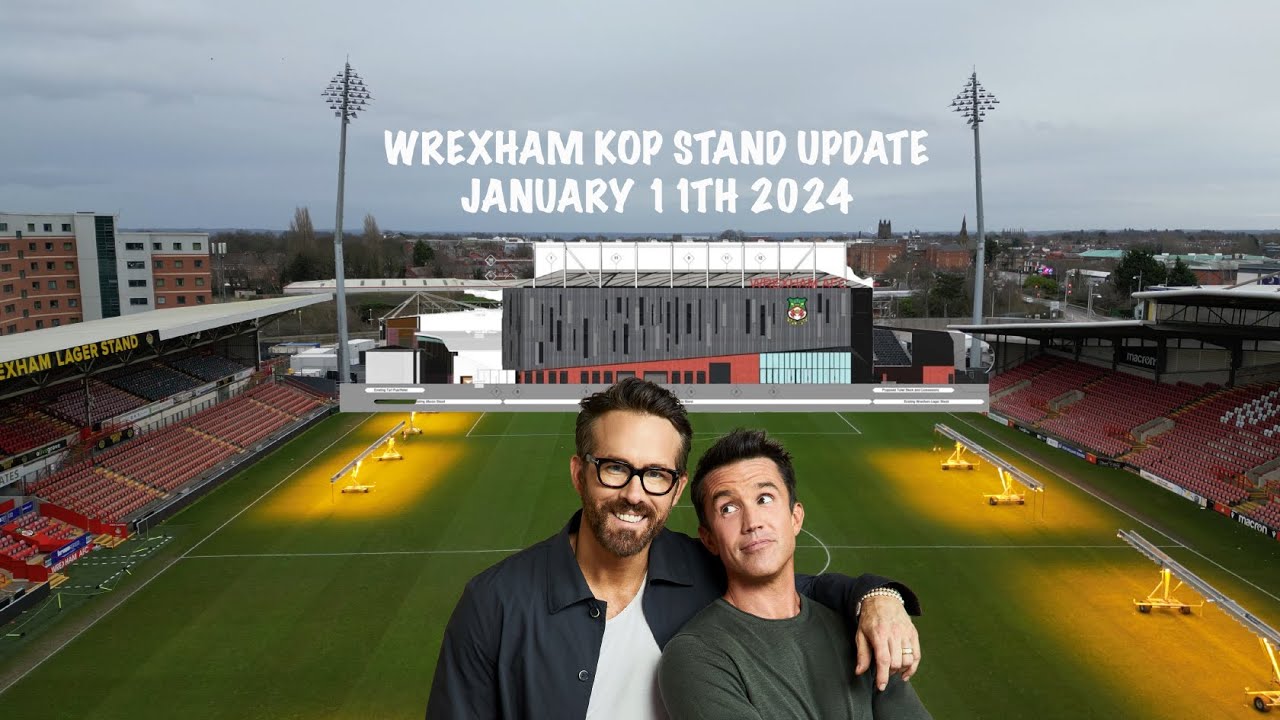 Wrexham Afc Kop Update January 11 2024 Ryan Reynolds Rob Mcelhenney